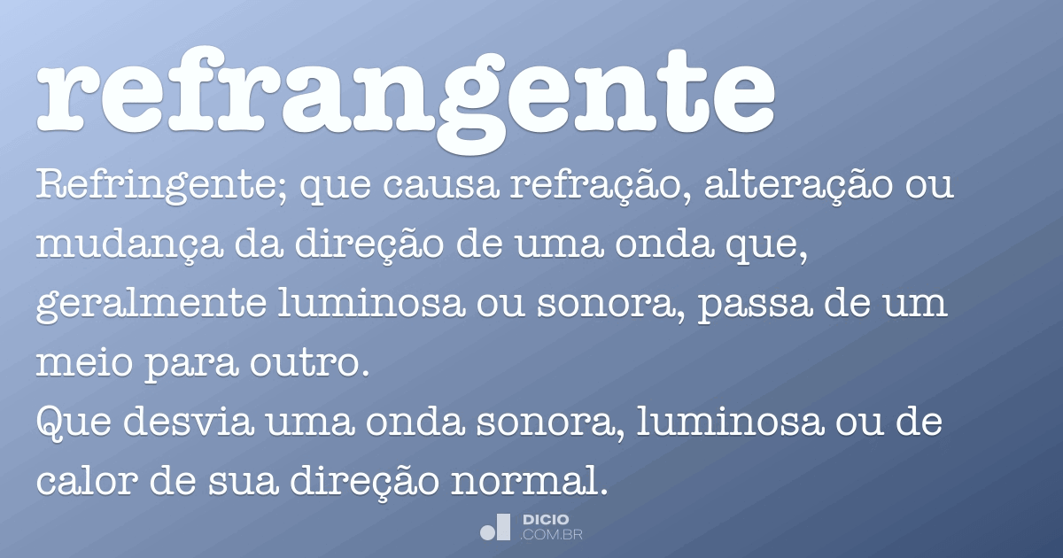 Refrangente - Dicio, Dicionário Online de Português