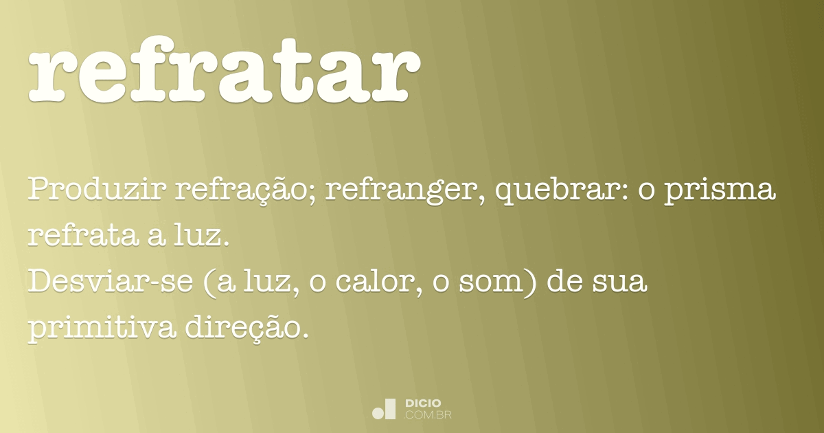Refratar - Dicio, Dicionário Online de Português