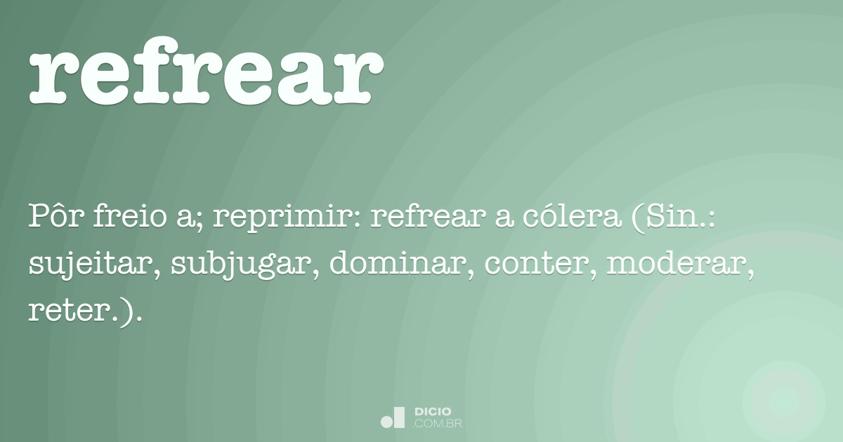 Refrear - Dicio, Dicionário Online de Português