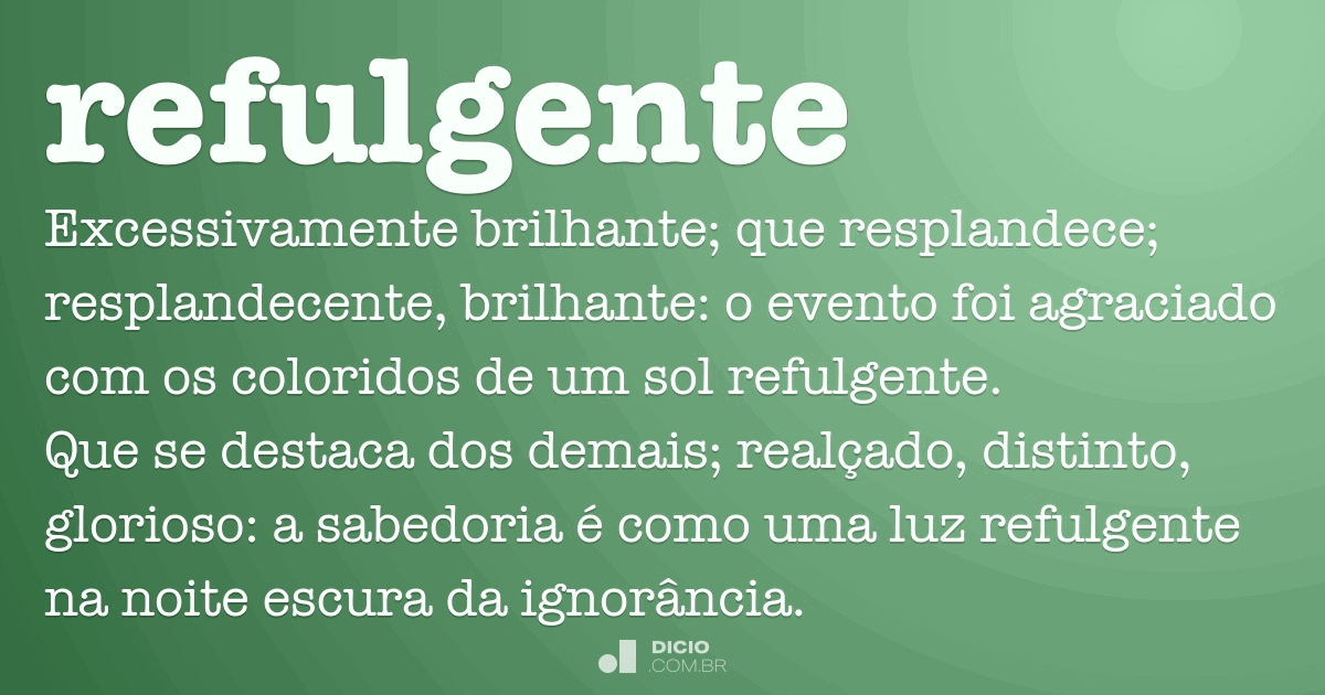 Refulgente - Dicio, Dicionário Online de Português