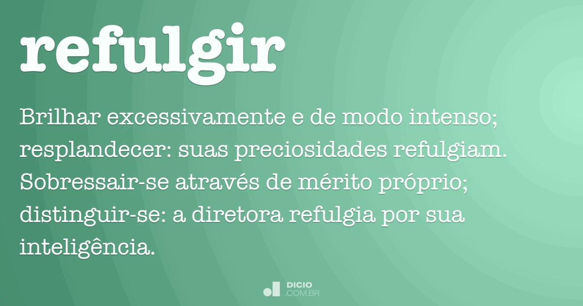 Refulgir - Dicio, Dicionário Online de Português