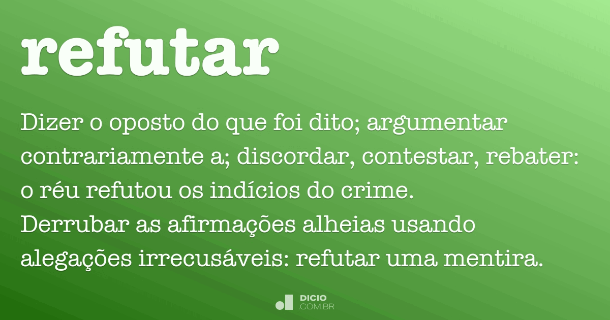 Refutar - Dicio, Dicionário Online de Português