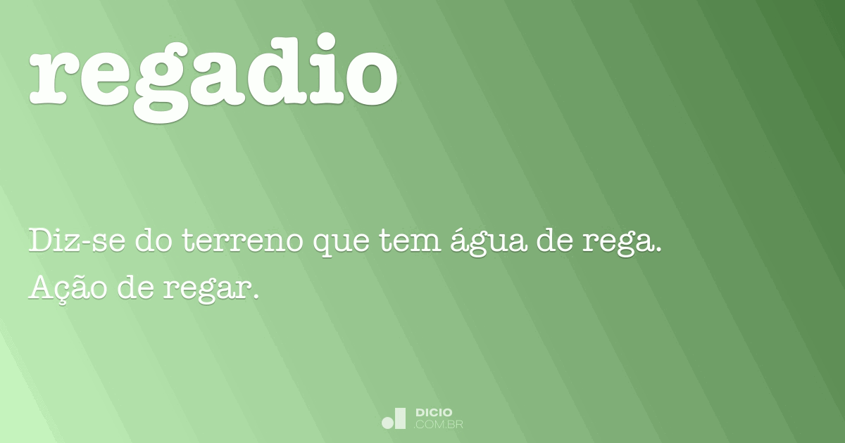 Regadio - Dicio, Dicionário Online de Português