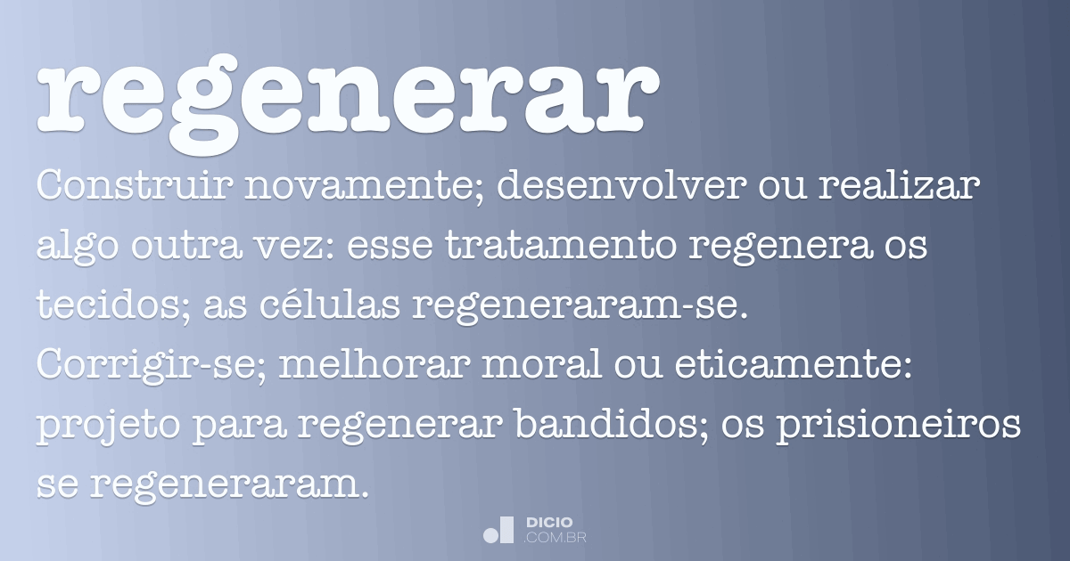 Regenerar - Dicio, Dicionário Online de Português