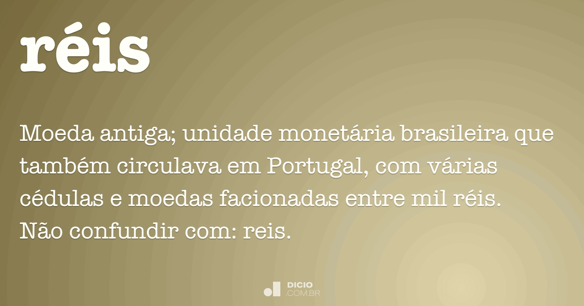 Réis - Dicio, Dicionário Online de Português