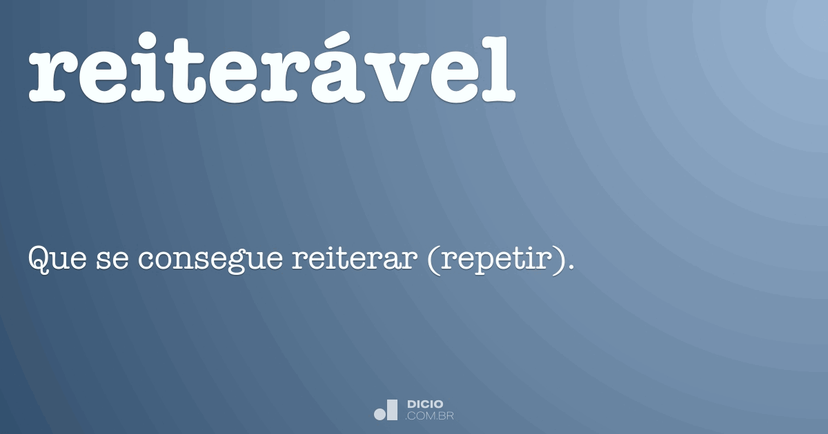 Reiterável - Dicio, Dicionário Online de Português