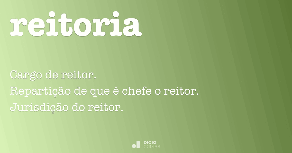 Reitoria - Dicio, Dicionário Online de Português