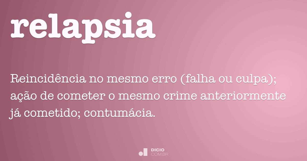 Relapsia - Dicio, Dicionário Online de Português