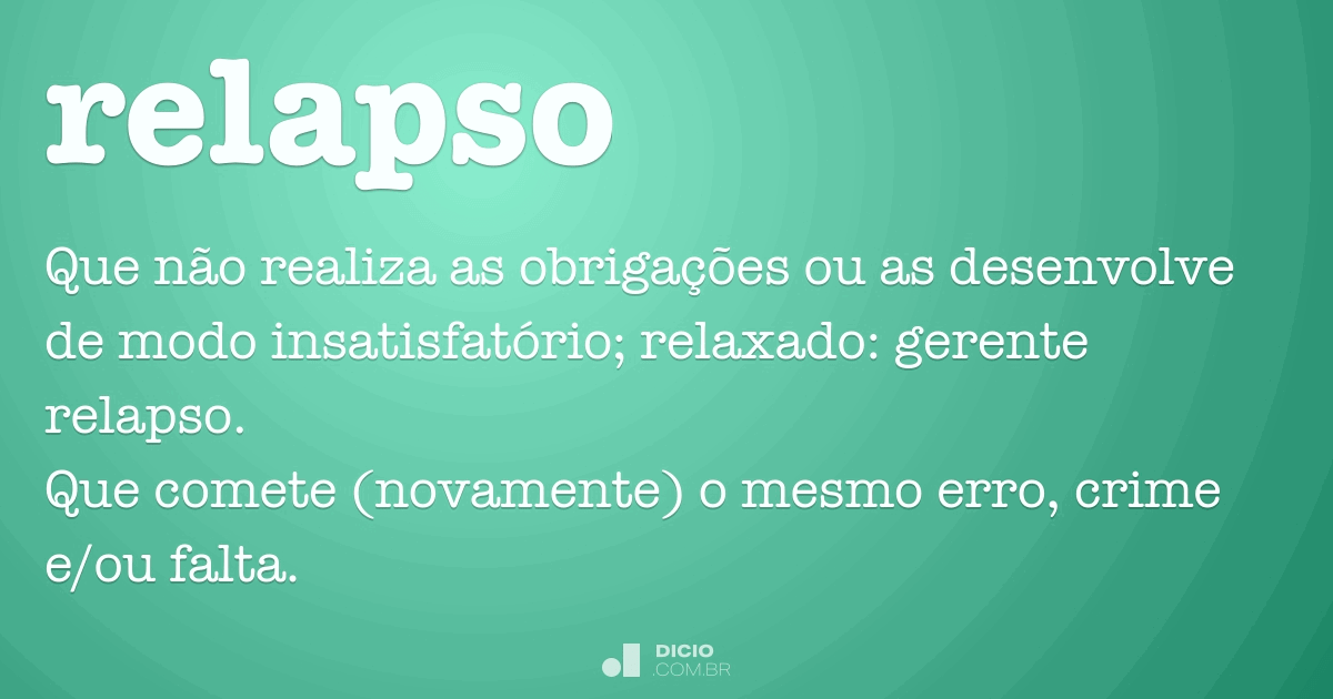 Relapso - Dicio, Dicionário Online de Português