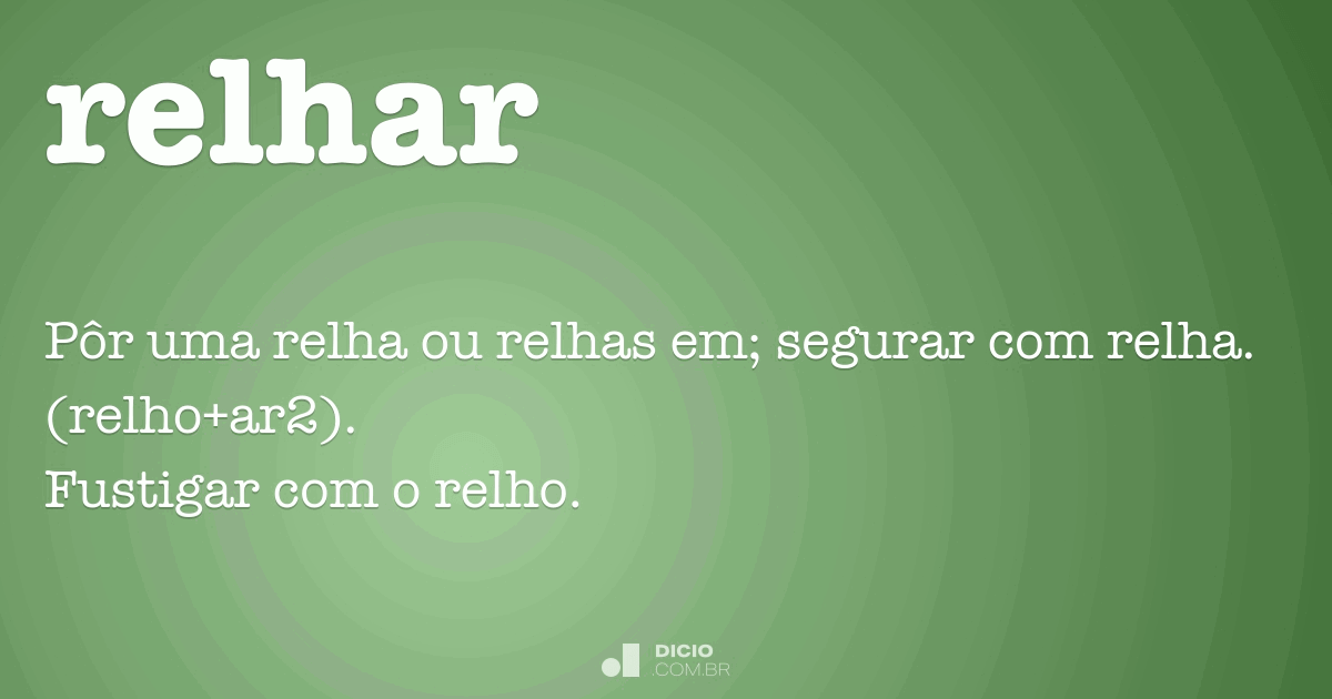 Relhar - Dicio, Dicionário Online de Português