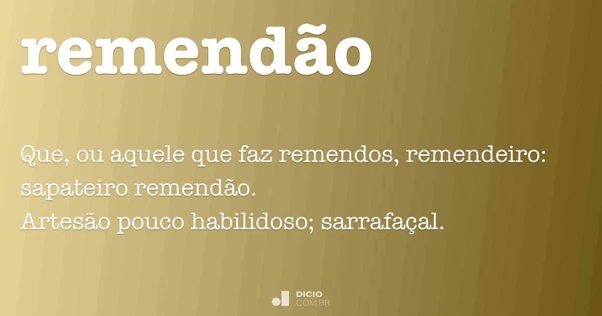 Remendão - Dicio, Dicionário Online de Português
