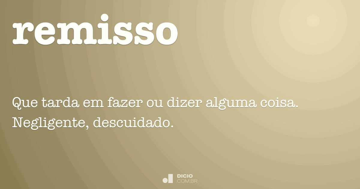 Remisso - Dicio, Dicionário Online de Português