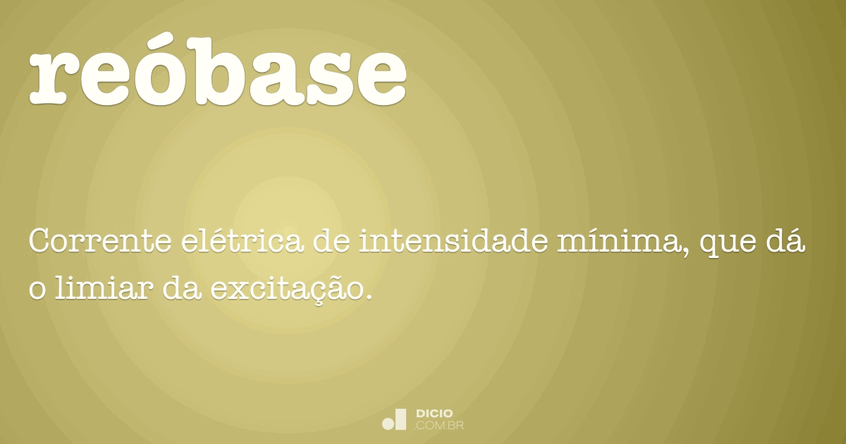 Reóbase - Dicio, Dicionário Online de Português