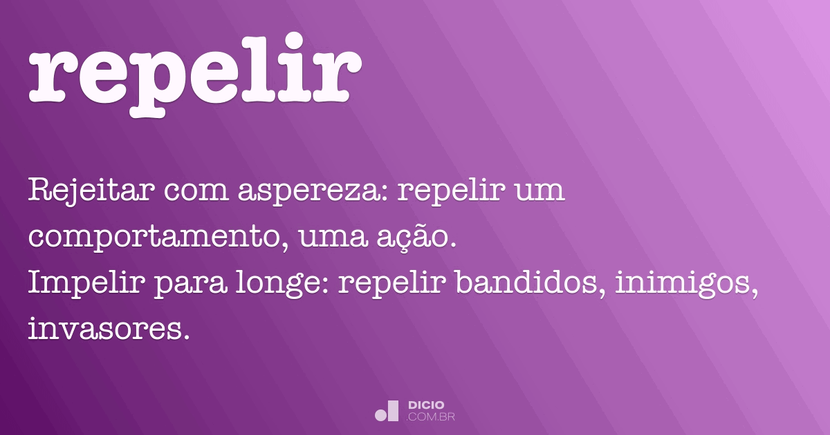 Repelir - Dicio, Dicionário Online de Português