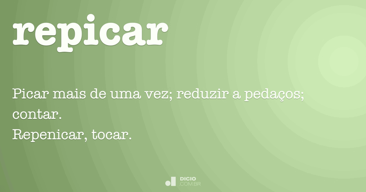 Repicar - Dicio, Dicionário Online de Português