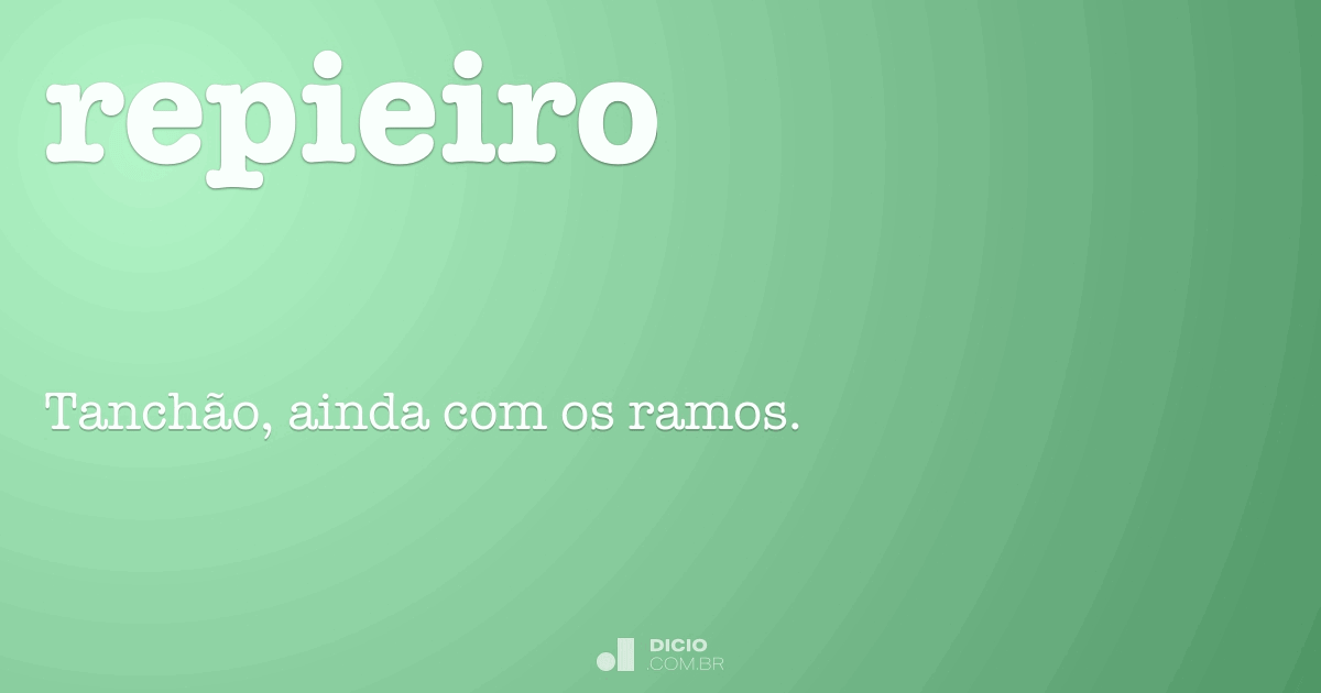Repieiro - Dicio, Dicionário Online de Português