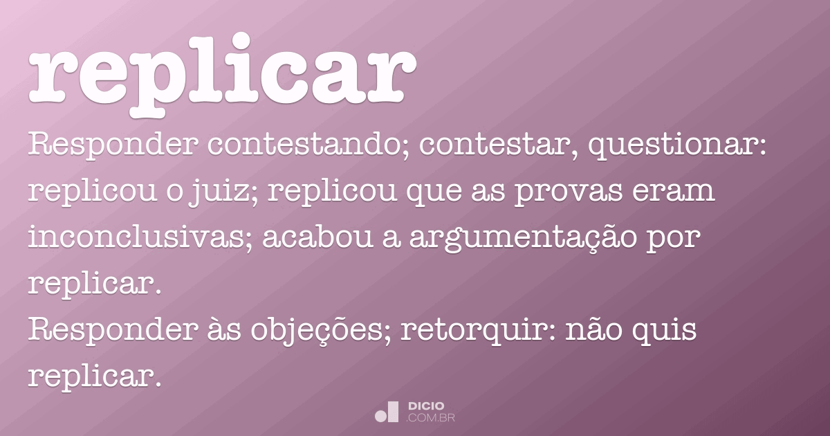 Replicar - Dicio, Dicionário Online de Português