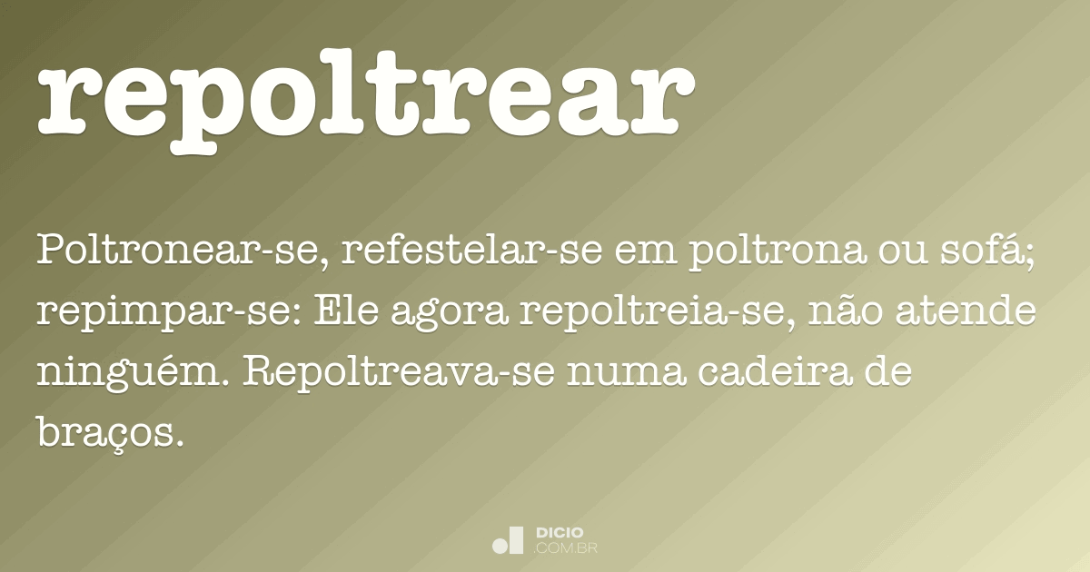 Repoltrear - Dicio, Dicionário Online de Português