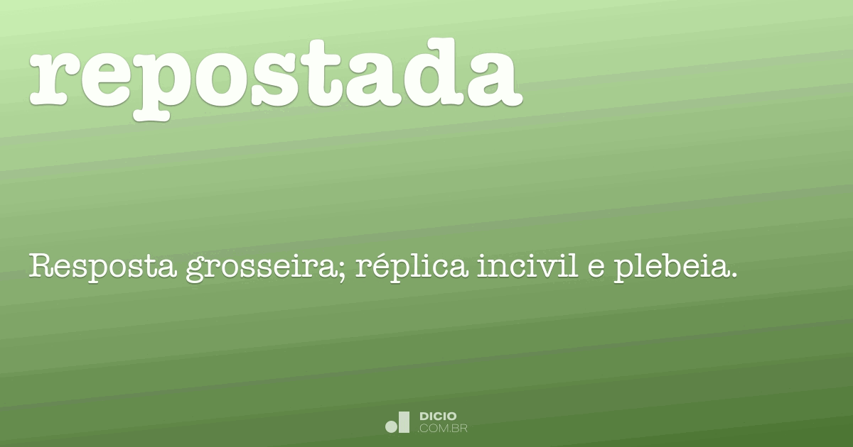 Repostada - Dicio, Dicionário Online de Português