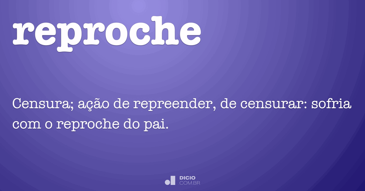 Reproche - Dicio, Dicionário Online de Português