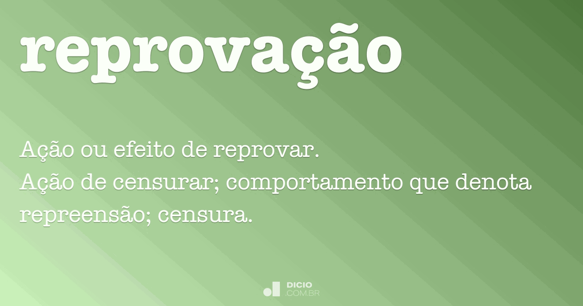 Reprovação - Dicio, Dicionário Online de Português