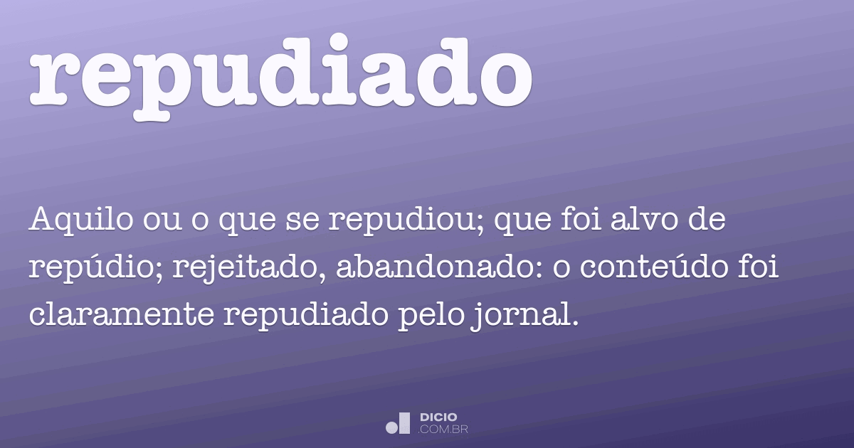 Repudiado - Dicio, Dicionário Online de Português