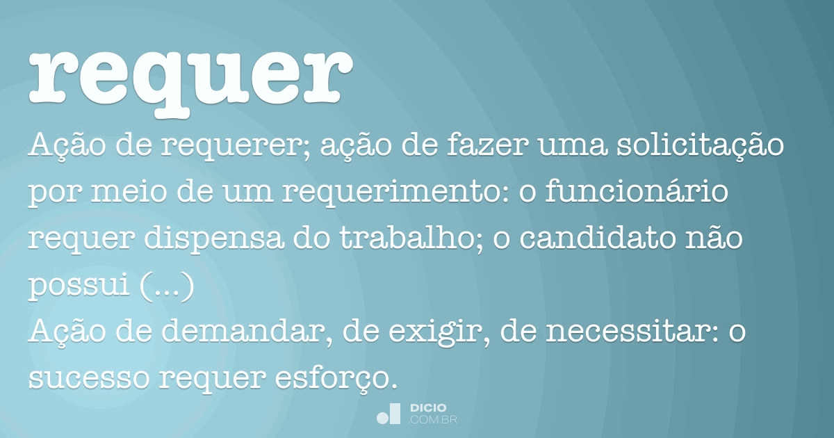 Requer - Dicio, Dicionário Online de Português