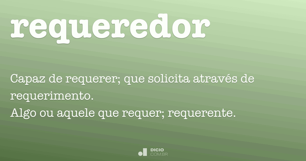 Requeredor - Dicio, Dicionário Online de Português
