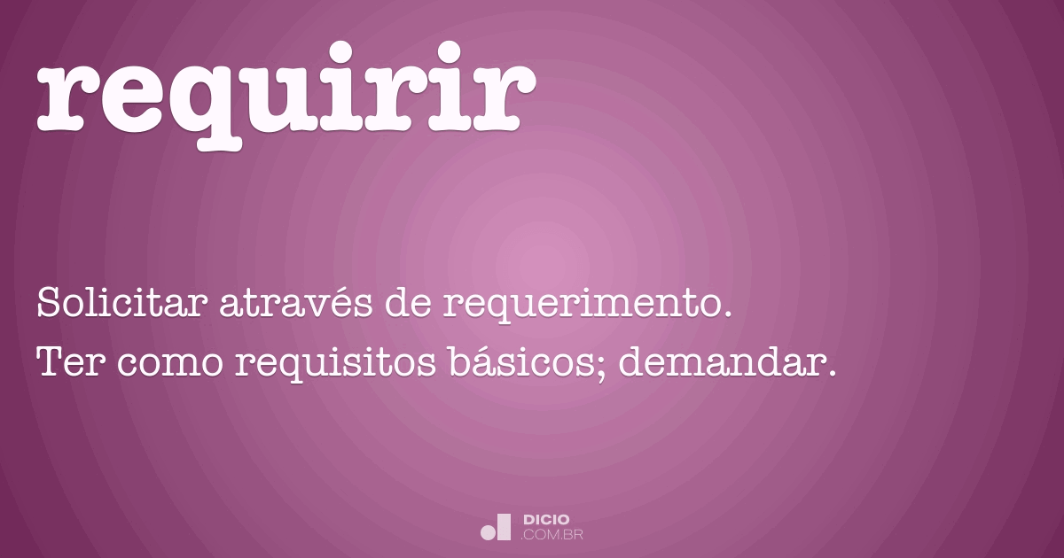 Requirir - Dicio, Dicionário Online de Português
