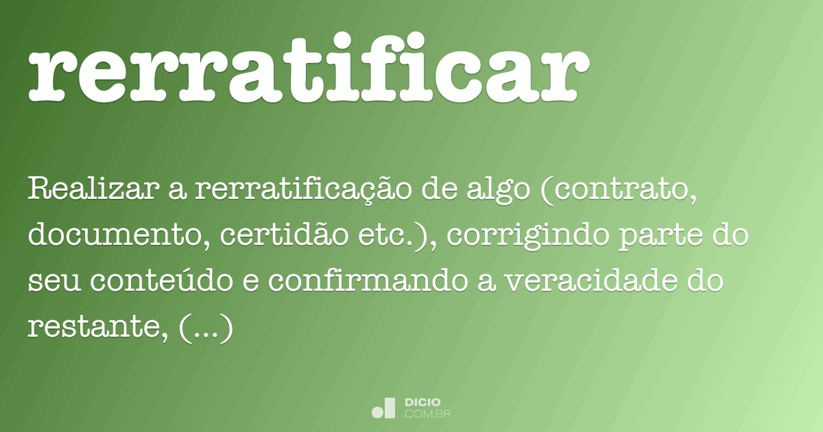 Rerratificar - Dicio, Dicionário Online de Português