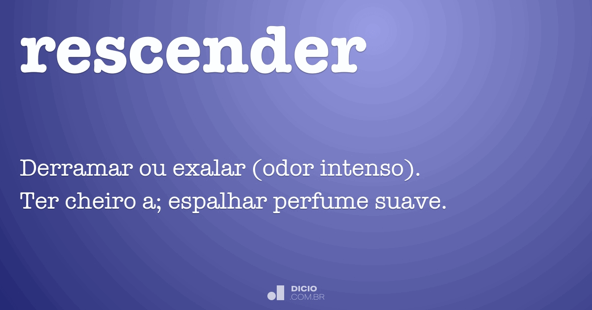 Rescender - Dicio, Dicionário Online de Português