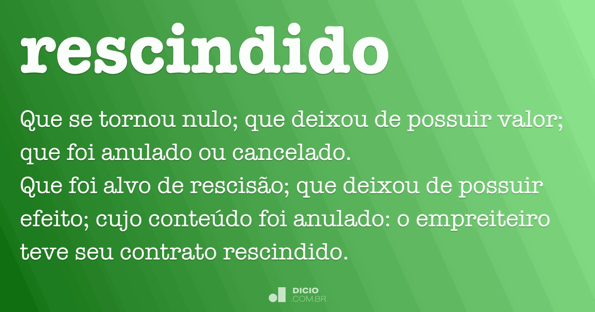 Rescindido - Dicio, Dicionário Online de Português