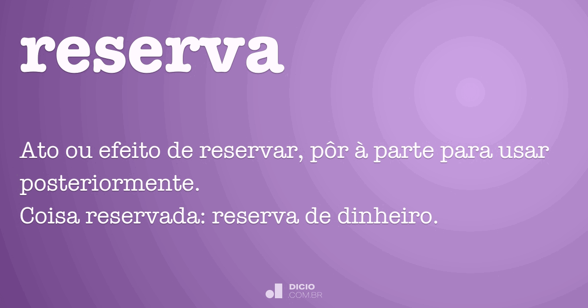Reserva - Dicio, Dicionário Online de Português