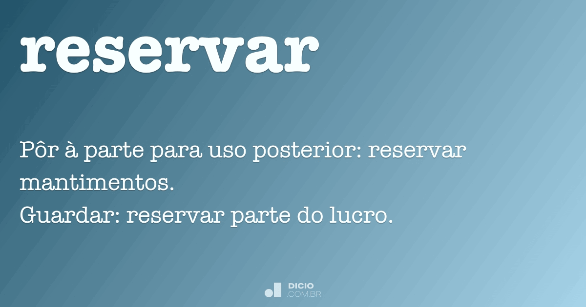 Reservar - Dicio, Dicionário Online de Português