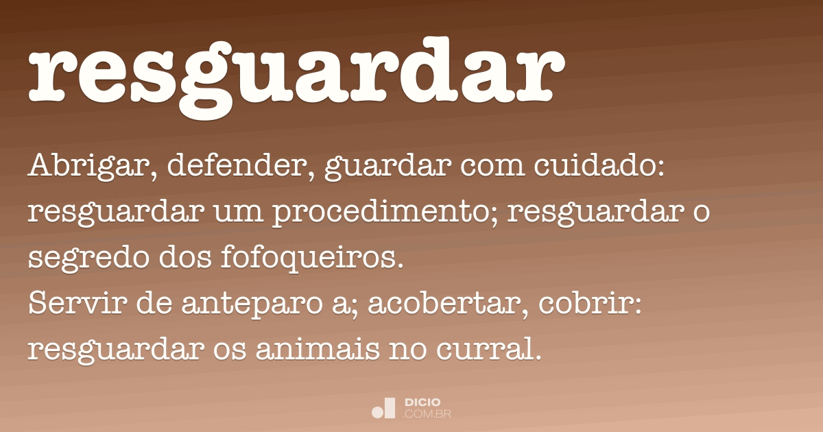 Resguardar - Dicio, Dicionário Online de Português
