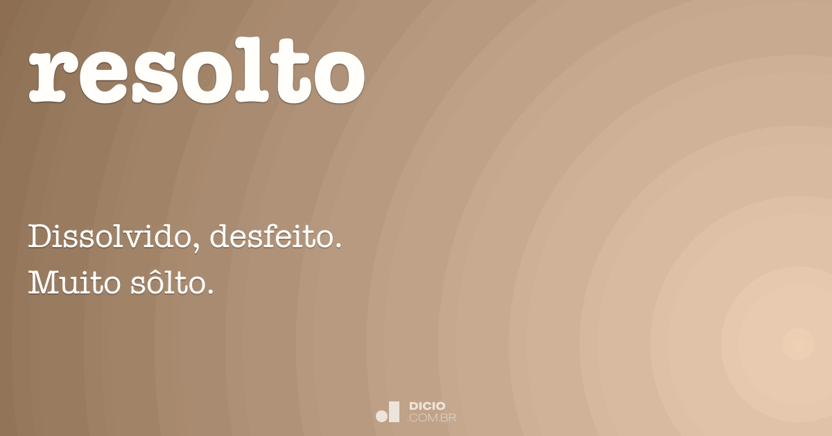 Resolto - Dicio, Dicionário Online de Português
