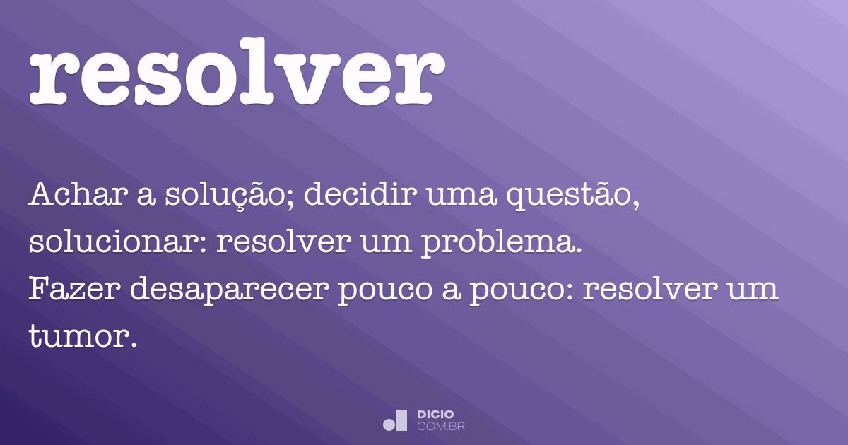 Resolver - Dicio, Dicionário Online de Português