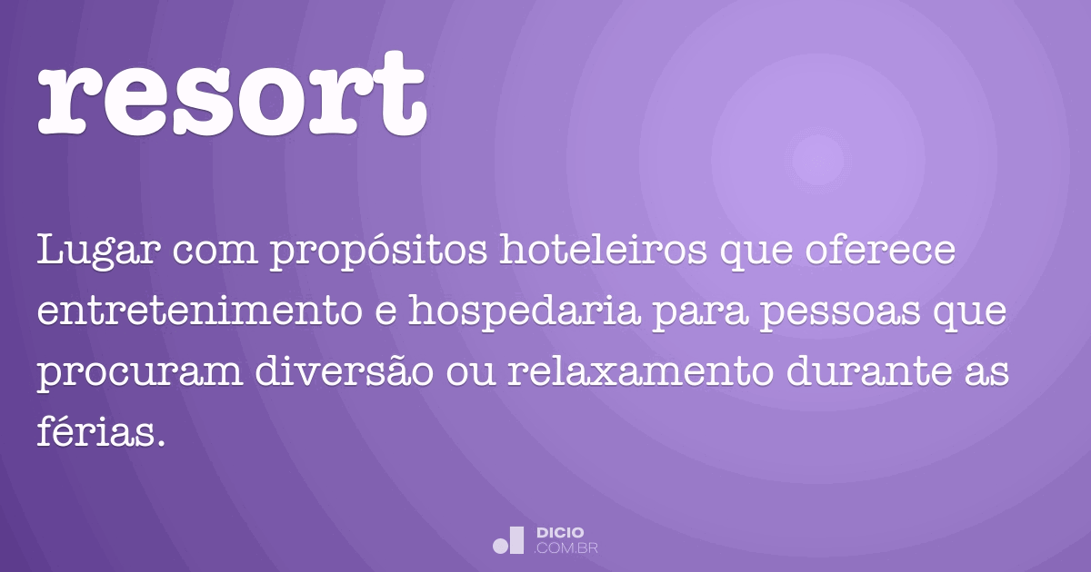 Resort - Dicio, Dicionário Online de Português