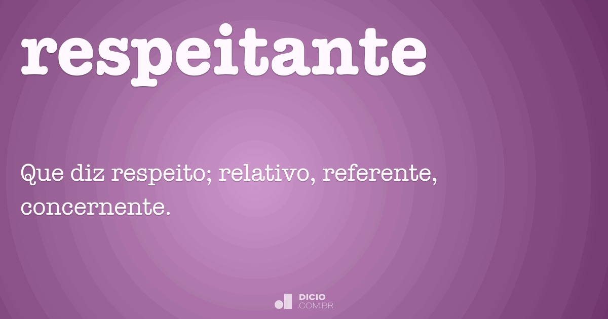 Respeitante - Dicio, Dicionário Online de Português