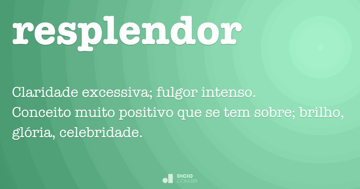 Resplendor - Dicio, Dicionário Online de Português