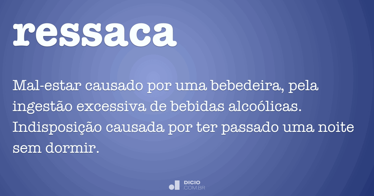 Ressaca - Dicio, Dicionário Online de Português