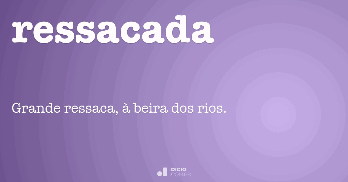 Ressacada - Dicio, Dicionário Online de Português