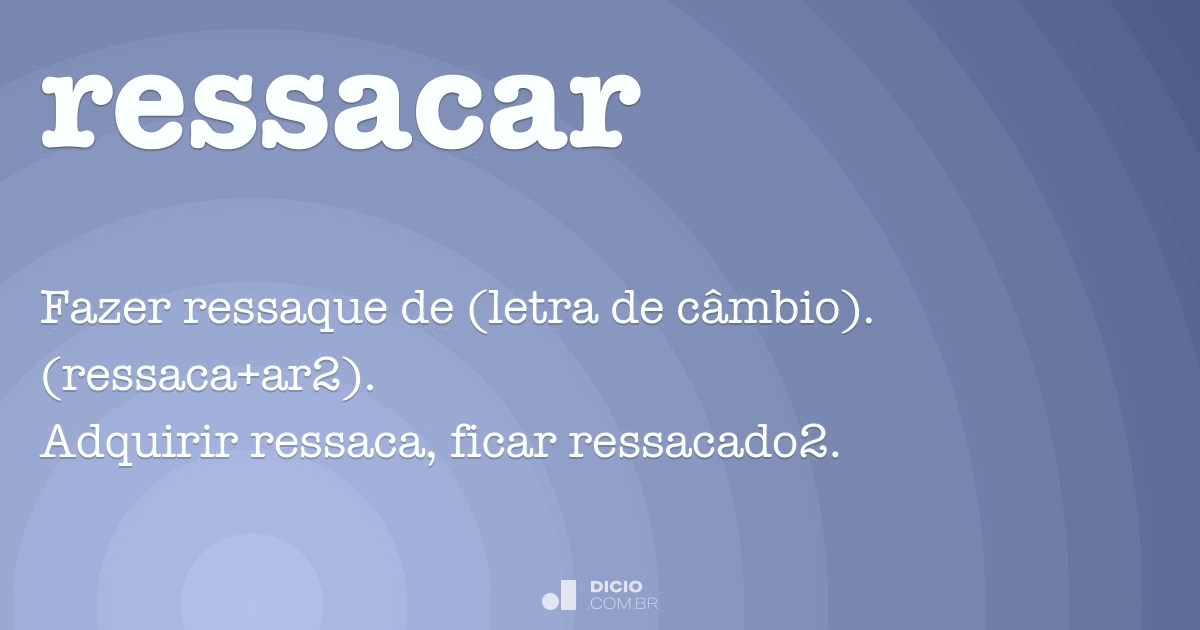 Ressacar - Dicio, Dicionário Online de Português