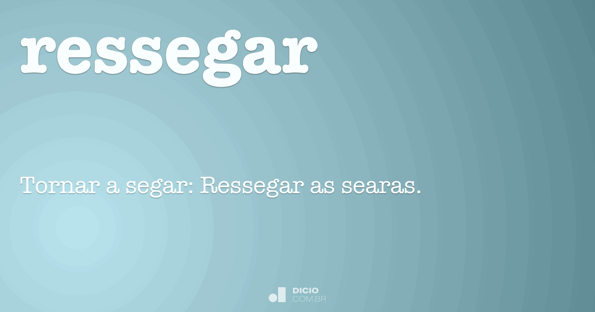 Ressegar - Dicio, Dicionário Online de Português