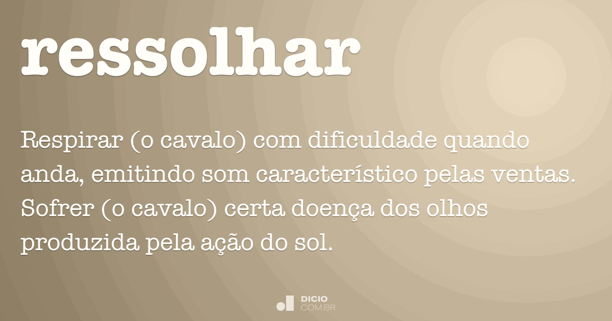 Ressolhar - Dicio, Dicionário Online de Português