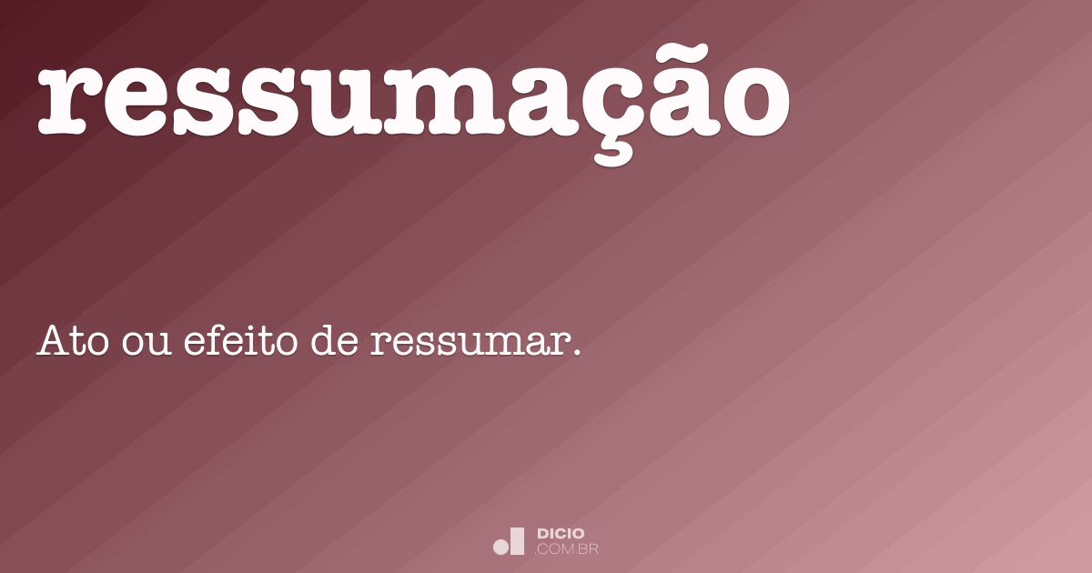 Ressumação - Dicio, Dicionário Online de Português