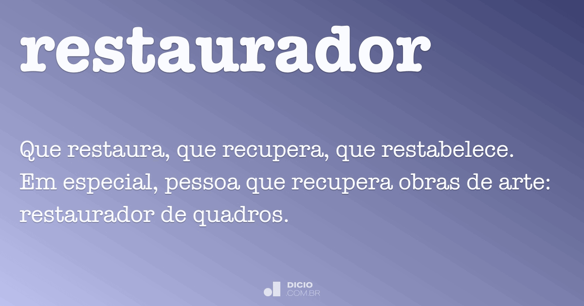 Restaurador - Dicio, Dicionário Online de Português