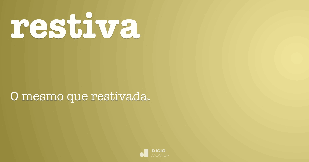 Restiva - Dicio, Dicionário Online de Português