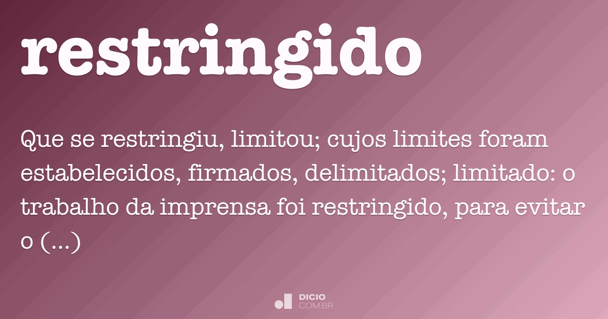 Restringido - Dicio, Dicionário Online de Português