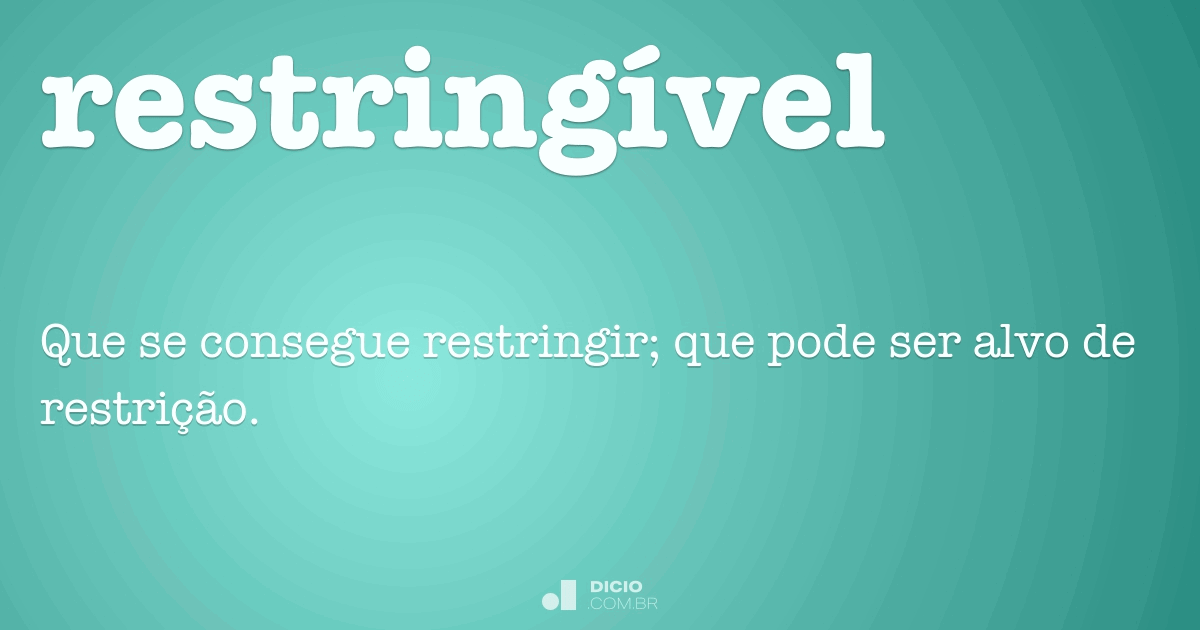 Restringível - Dicio, Dicionário Online de Português
